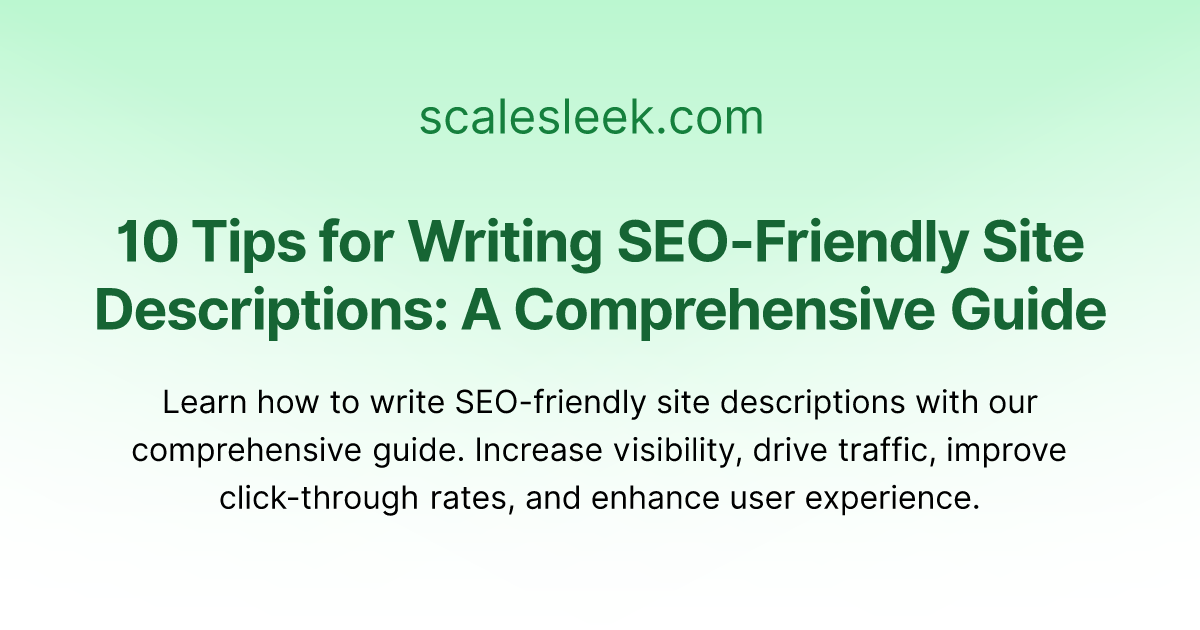 10 Tips for Writing SEO-Friendly Site Descriptions: A Comprehensive Guide