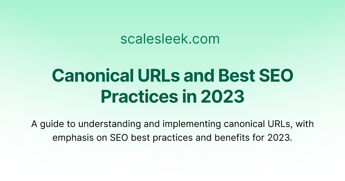 Canonical URLs and Best SEO Practices in 2023 Canonical URLs and Best SEO Practices in 2023