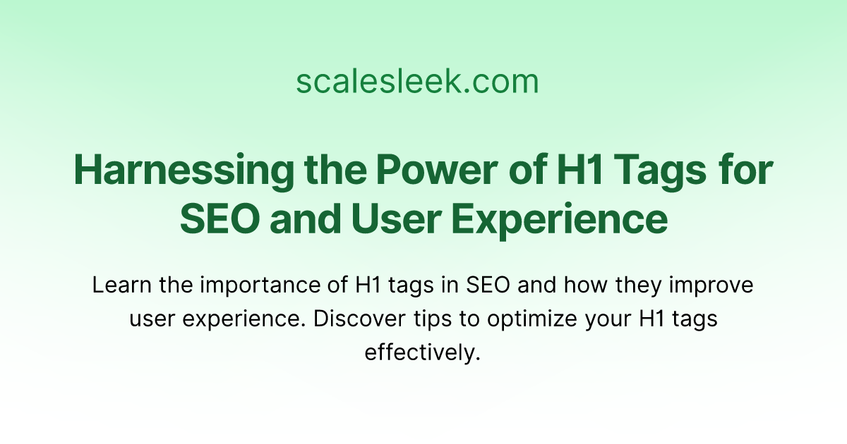 Harnessing the Power of H1 Tags for SEO and User Experience