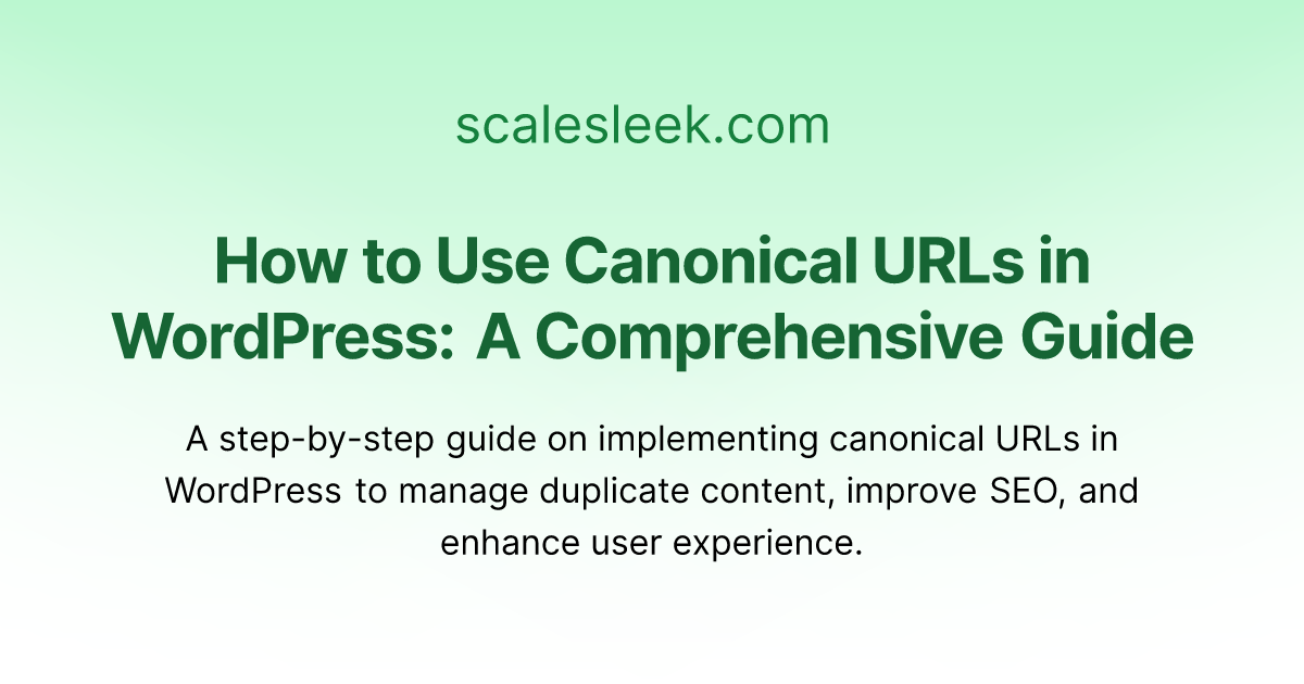 How to Use Canonical URLs in WordPress: A Comprehensive Guide