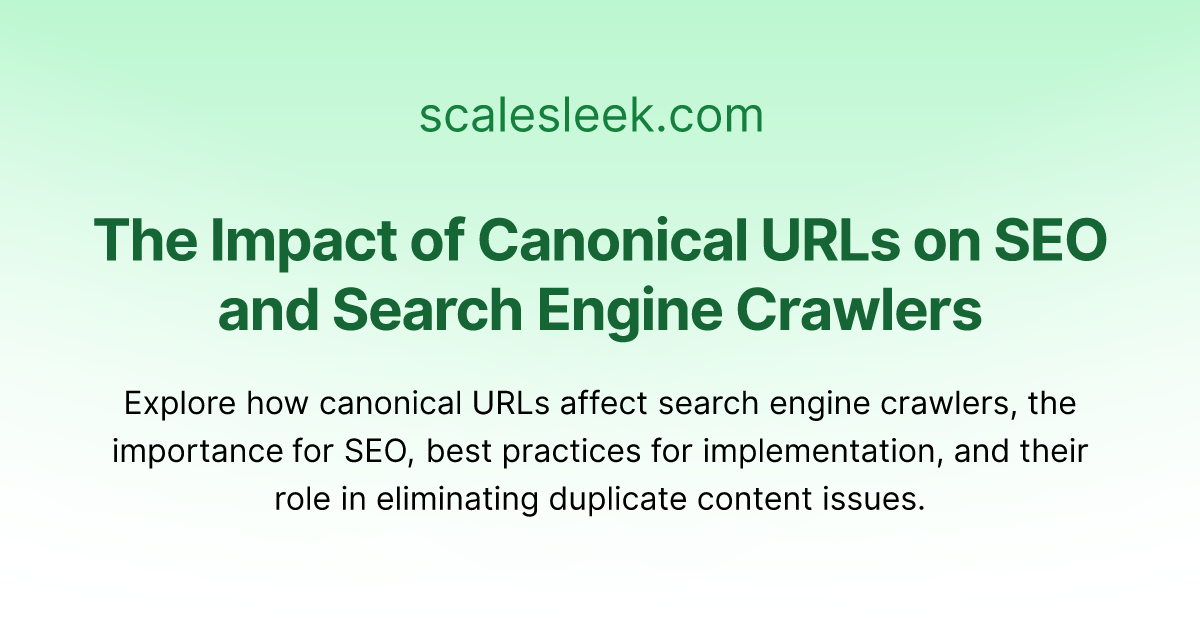 The Impact of Canonical URLs on SEO and Search Engine Crawlers