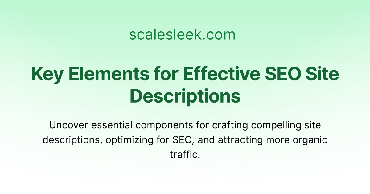 Key Elements for Effective SEO Site Descriptions Key Elements for Effective SEO Site Descriptions