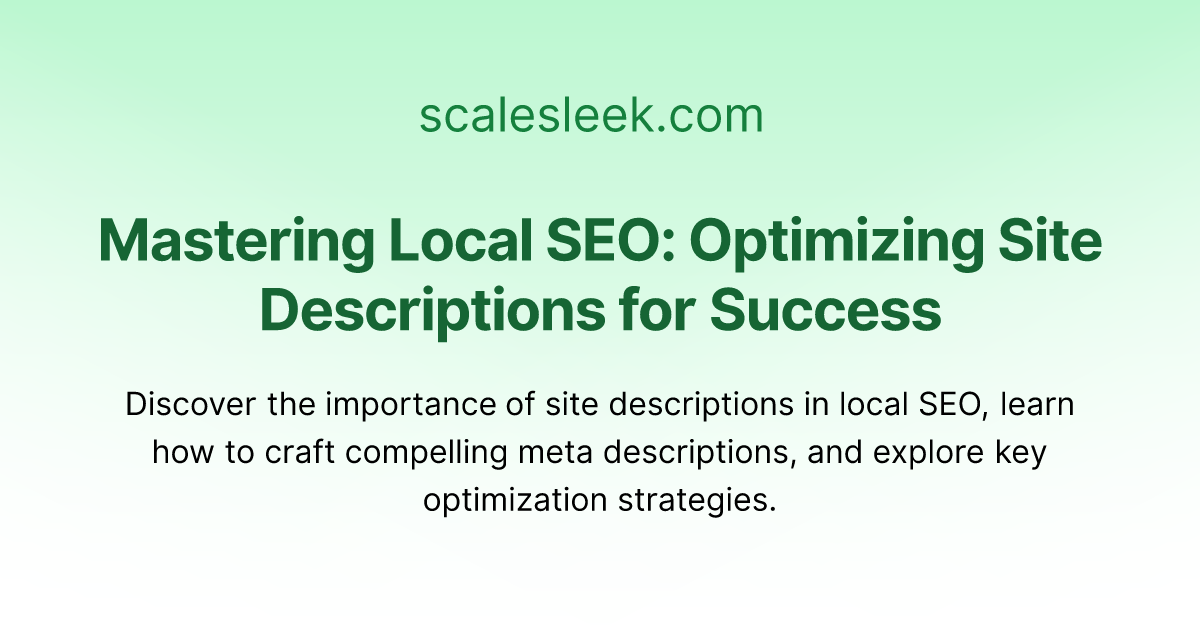 Mastering Local SEO: Optimizing Site Descriptions for Success