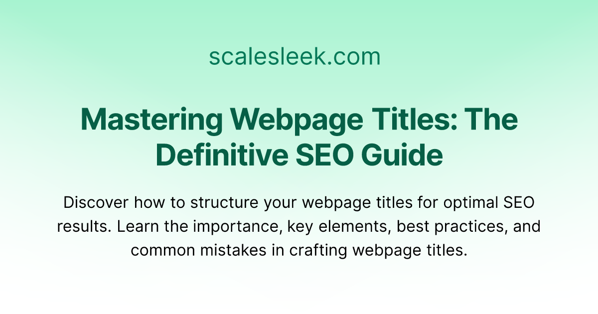 Mastering Webpage Titles: The Definitive SEO Guide Mastering Webpage Titles: The Definitive SEO Guide