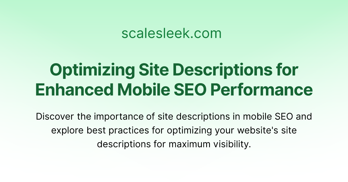 Optimizing Site Descriptions for Enhanced Mobile SEO Performance Optimizing Site Descriptions for Enhanced Mobile SEO Performance