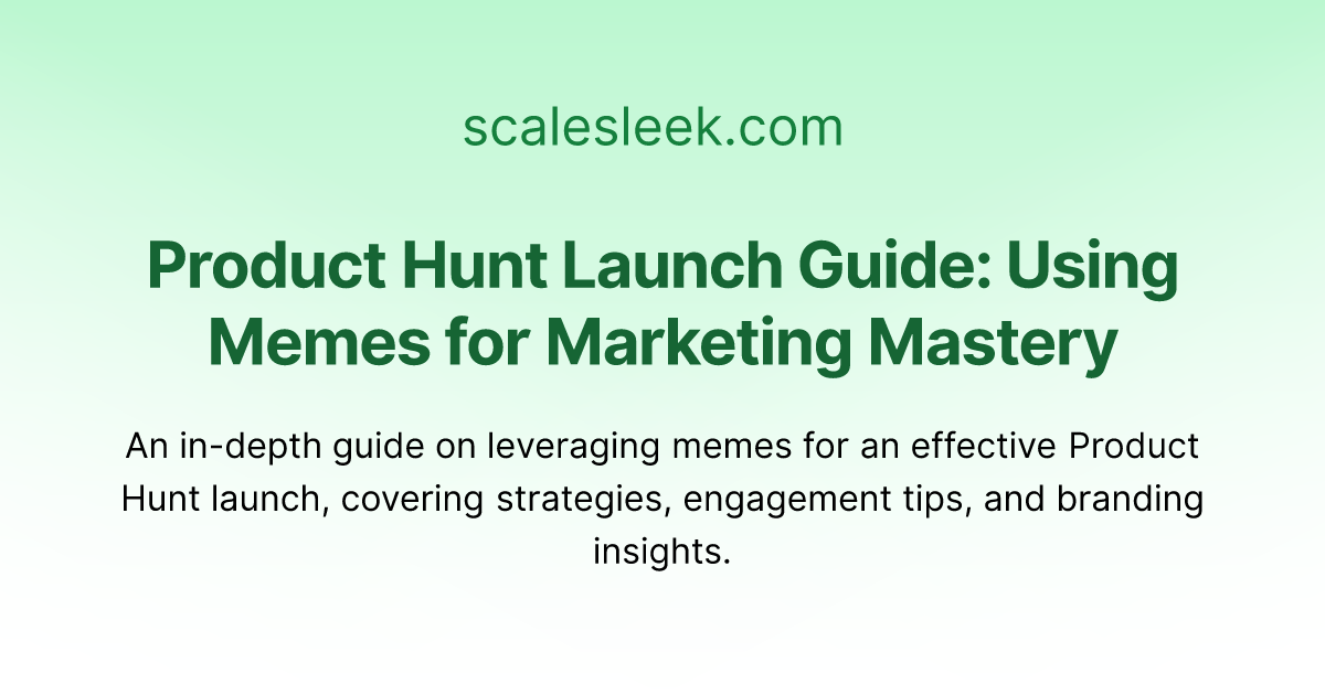 Product Hunt Launch Guide: Using Memes for Marketing Mastery