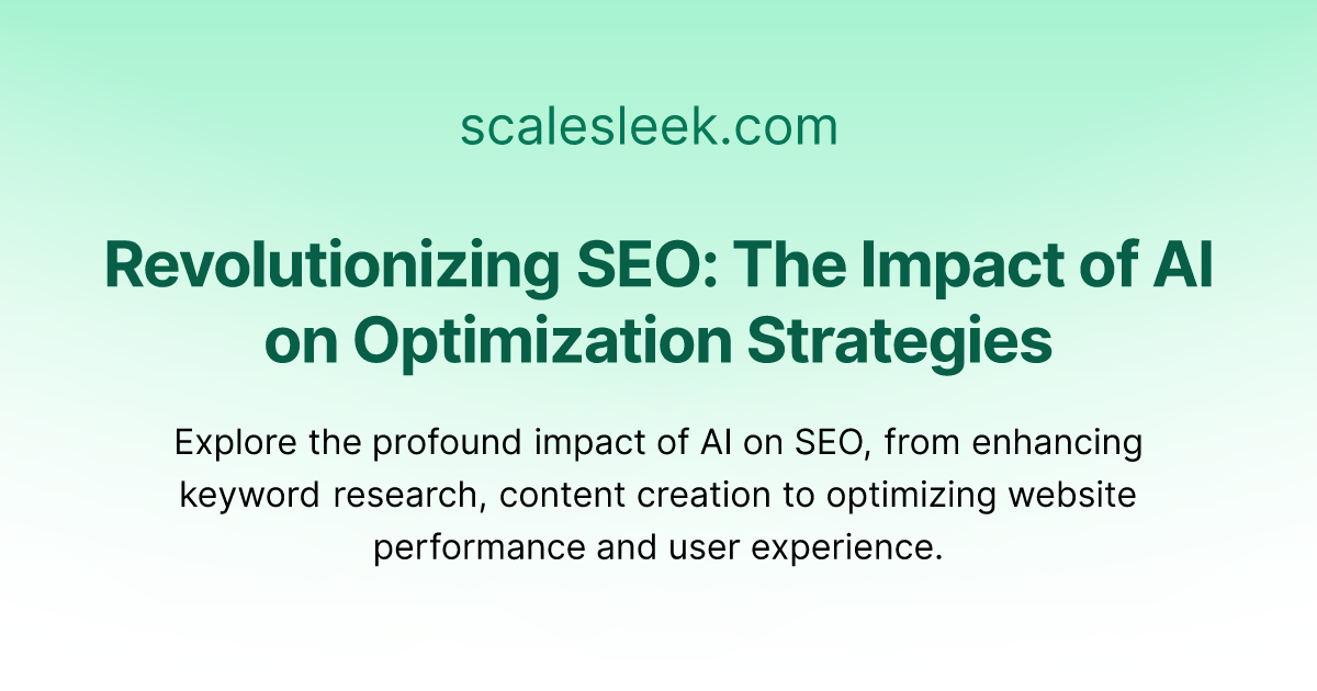 Revolutionizing SEO: The Impact of AI on Optimization Strategies Revolutionizing SEO: The Impact of AI on Optimization Strategies