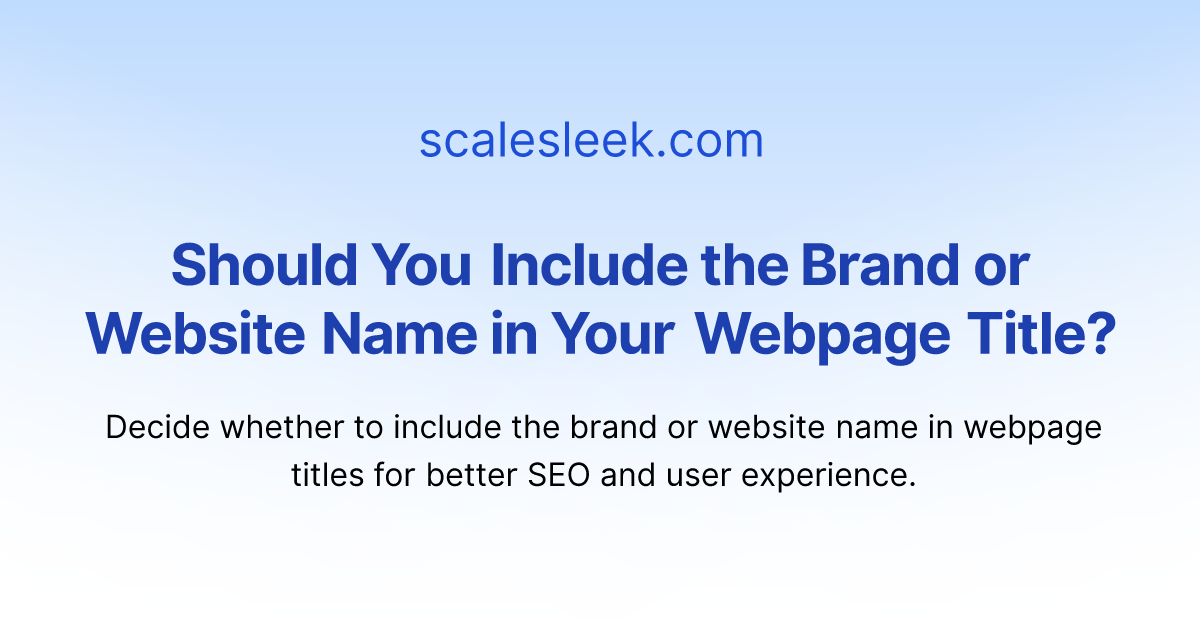 Should You Include the Brand or Website Name in Your Webpage Title?
