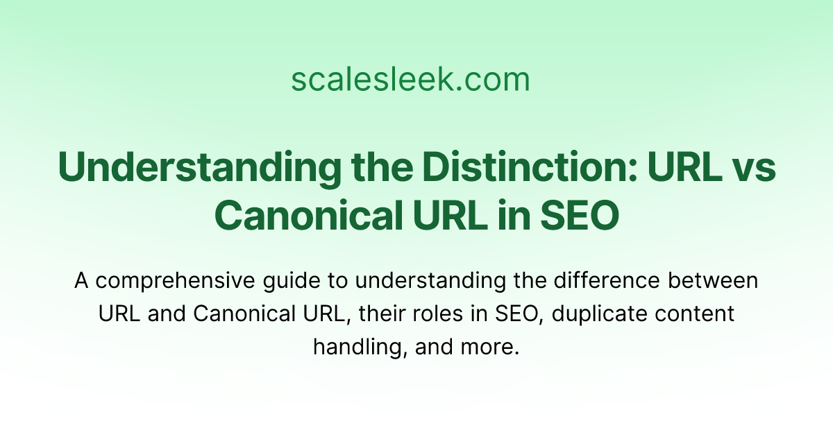 Understanding the Distinction: URL vs Canonical URL in SEO