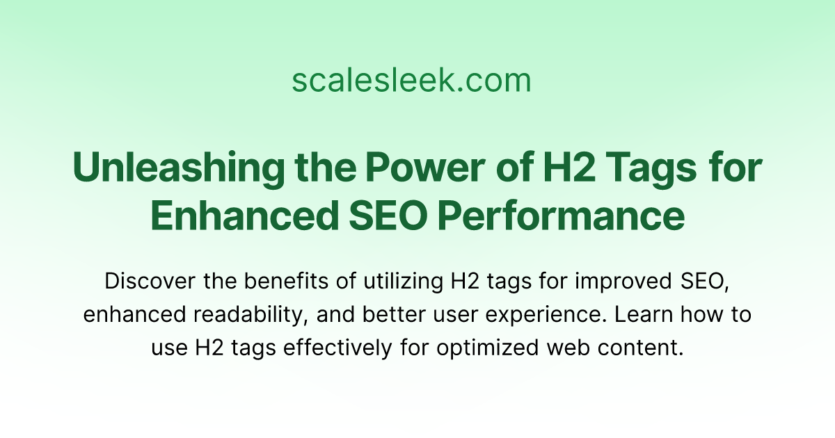 Unleashing the Power of H2 Tags for Enhanced SEO Performance