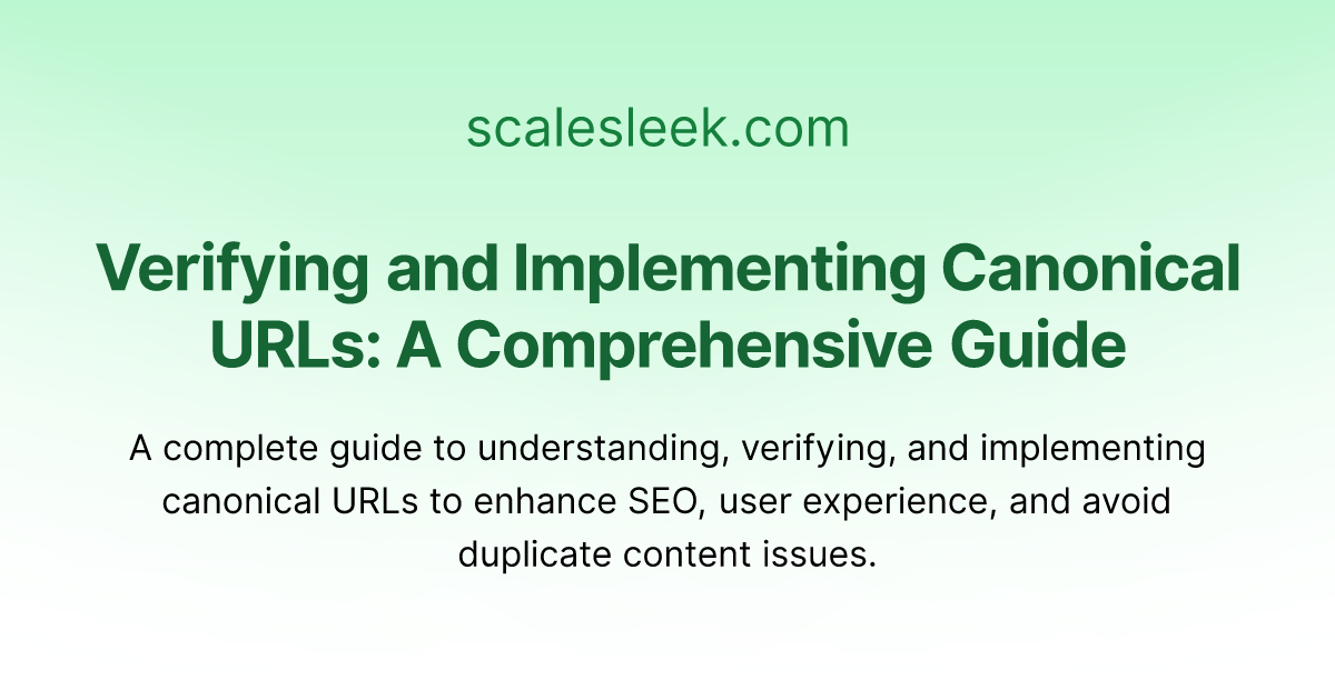 Verifying and Implementing Canonical URLs: A Comprehensive Guide Verifying and Implementing Canonical URLs: A Comprehensive Guide