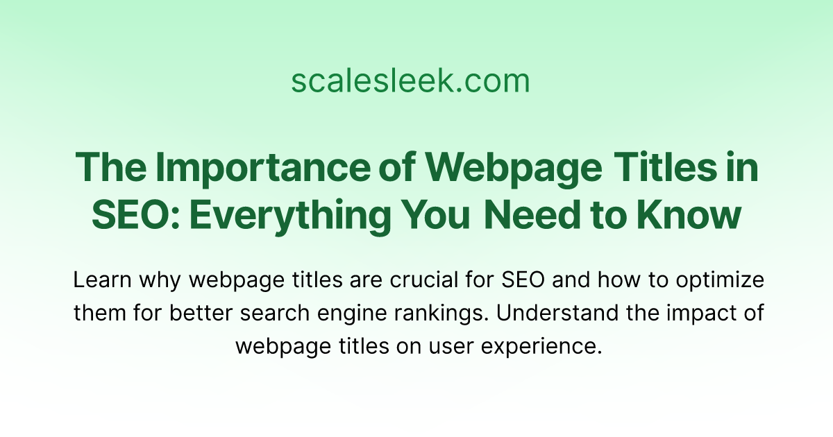The Importance of Webpage Titles in SEO: Everything You Need to Know