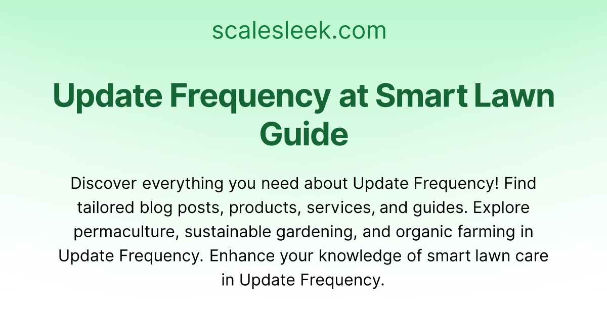 Level Up Your Update Frequency | Scale Sleek